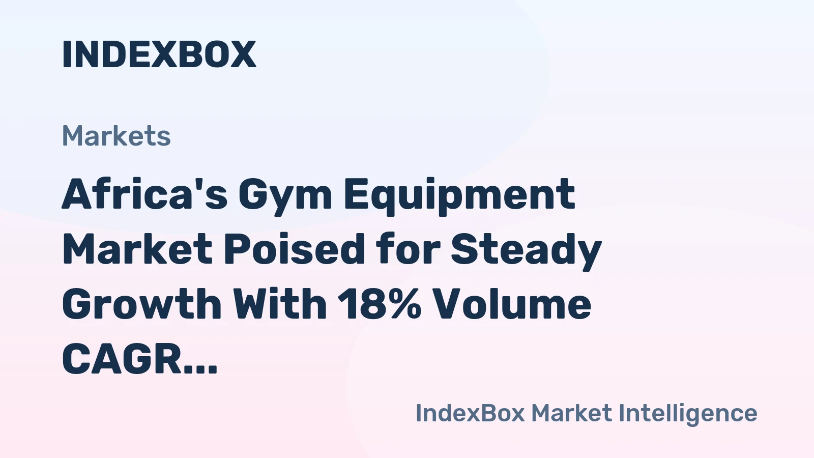 Africa's Gym Equipment Market Poised for Steady Growth With 18% Volume CAGR Forecast