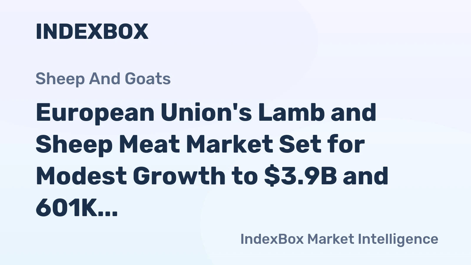 European Union's Lamb and Sheep Meat Market Set for Modest Growth to $3.9B and 601K Tons by 2035