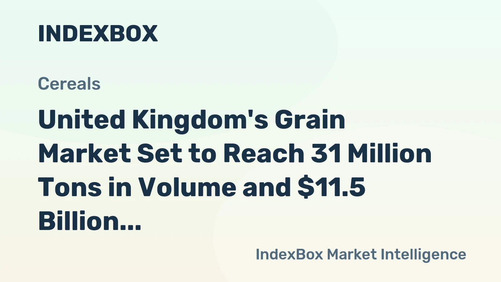 United Kingdom's Grain Market Set to Reach 31 Million Tons in Volume and $11.5 Billion in Value by 2035