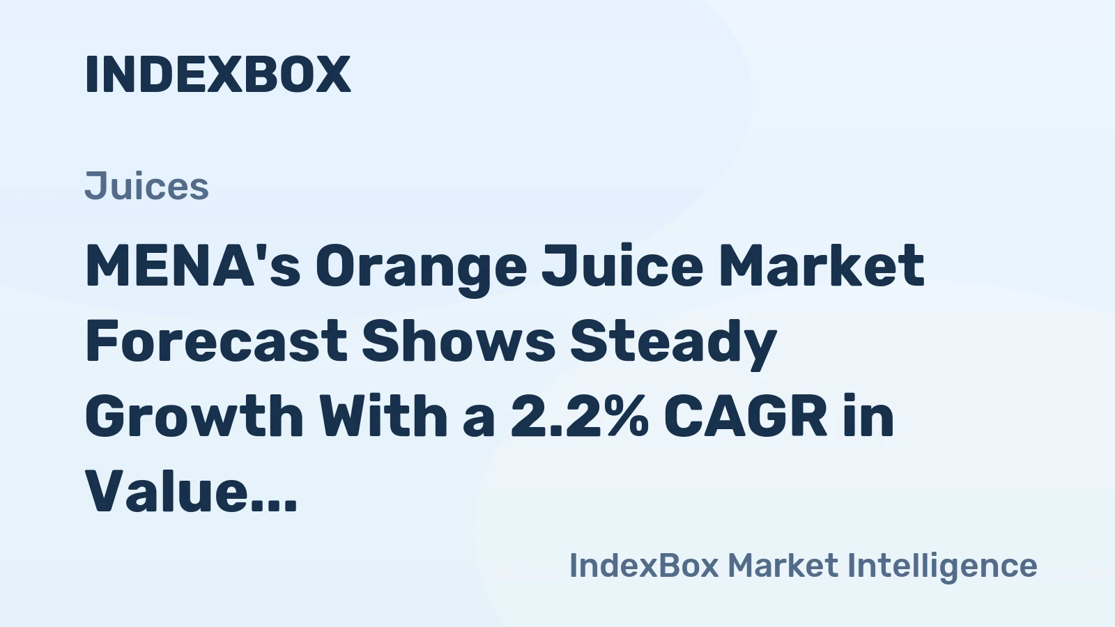 MENA's Orange Juice Market Forecast Shows Steady Growth With a 2.2% CAGR in Value