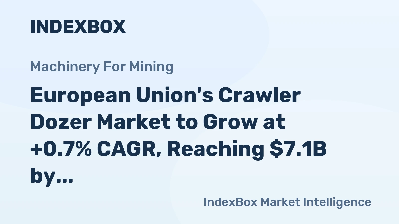 European Union's Crawler Dozer Market to Grow at +0.7% CAGR, Reaching $7.1B by 2035