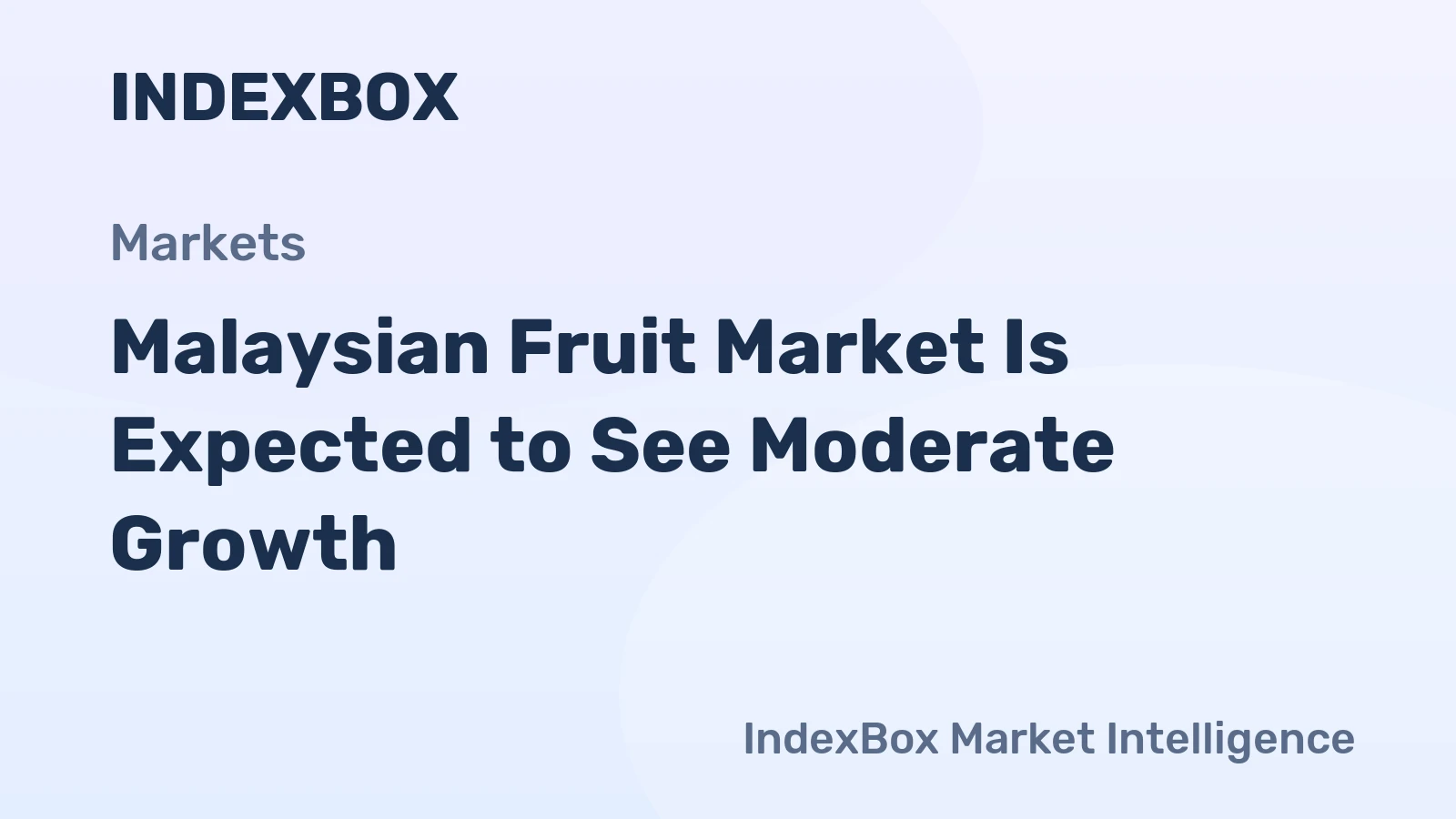 Malaysian Fruit Market Is Expected to See Moderate Growth