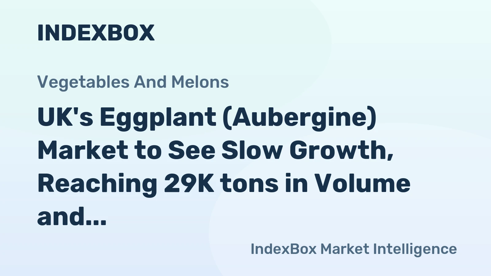 UK's Eggplant (Aubergine) Market to See Slow Growth, Reaching 29K tons in Volume and $67M in Value by 2035