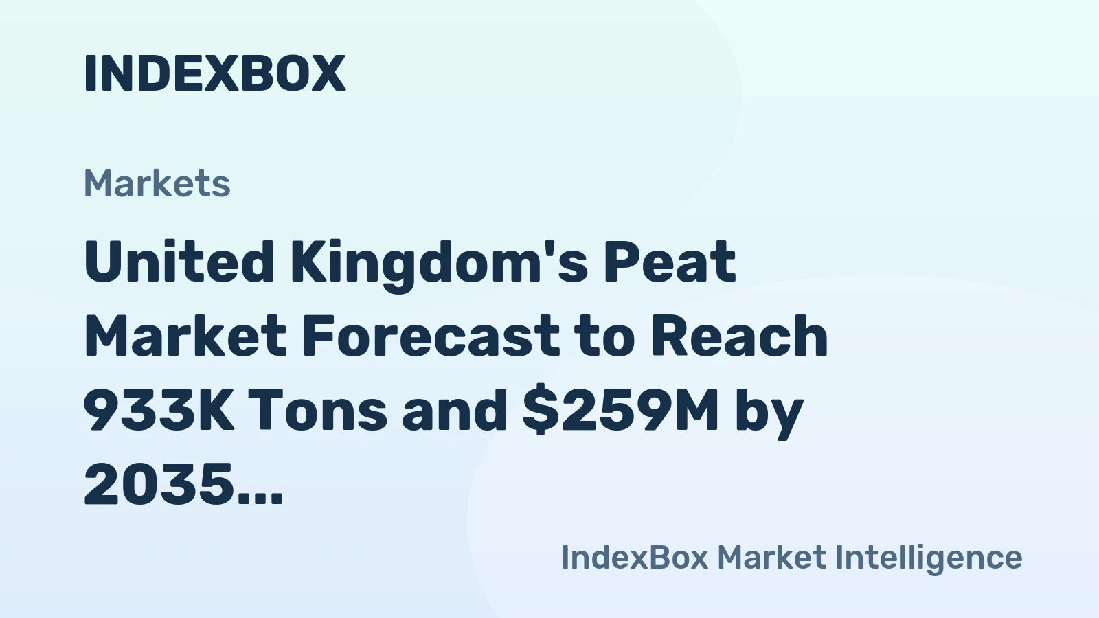 United Kingdom's Peat Market Forecast to Reach 933K Tons and $259M by 2035