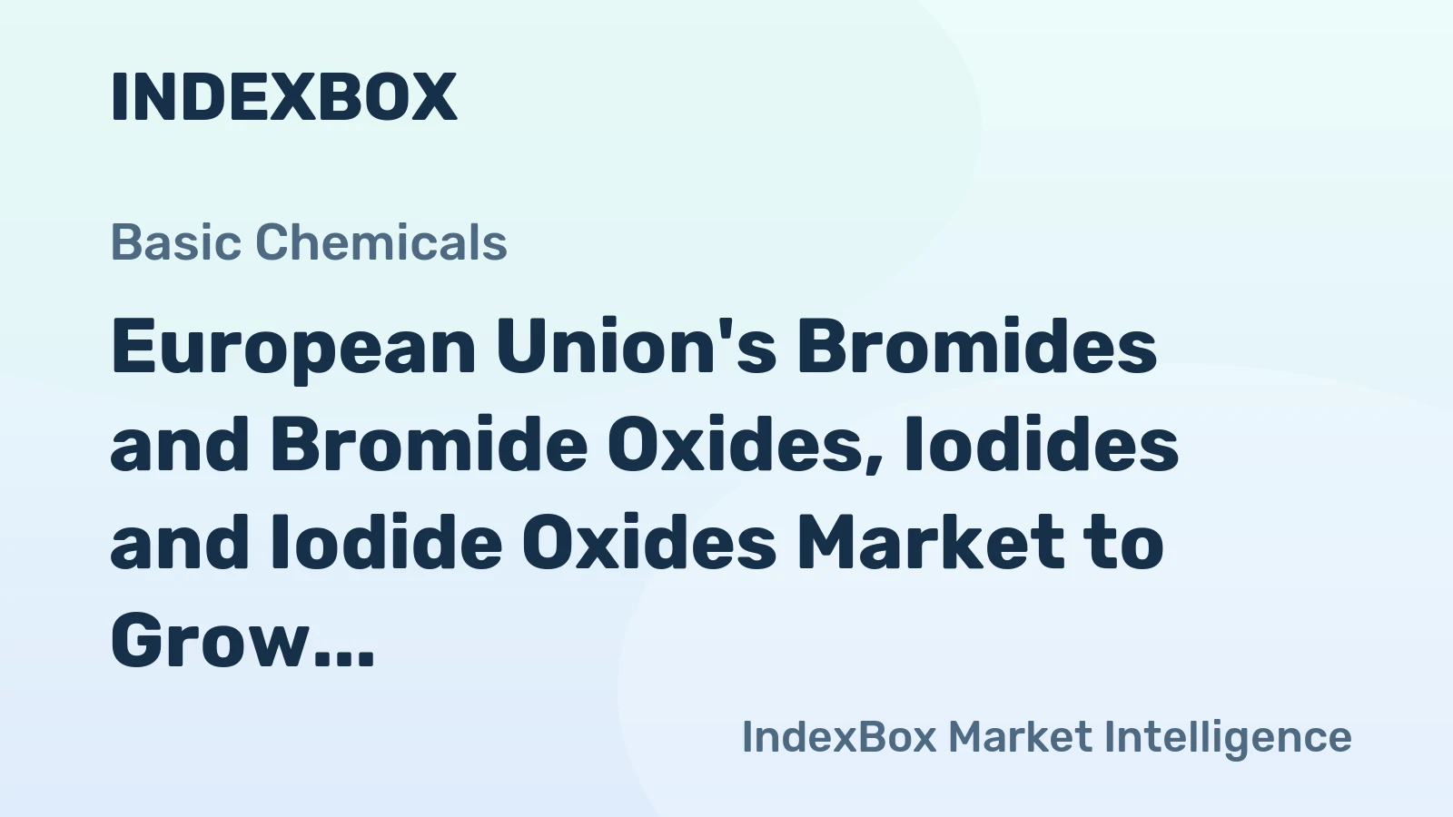 European Union's Bromides and Bromide Oxides, Iodides and Iodide Oxides Market to Grow at CAGR of +1.9% Over Next Decade
