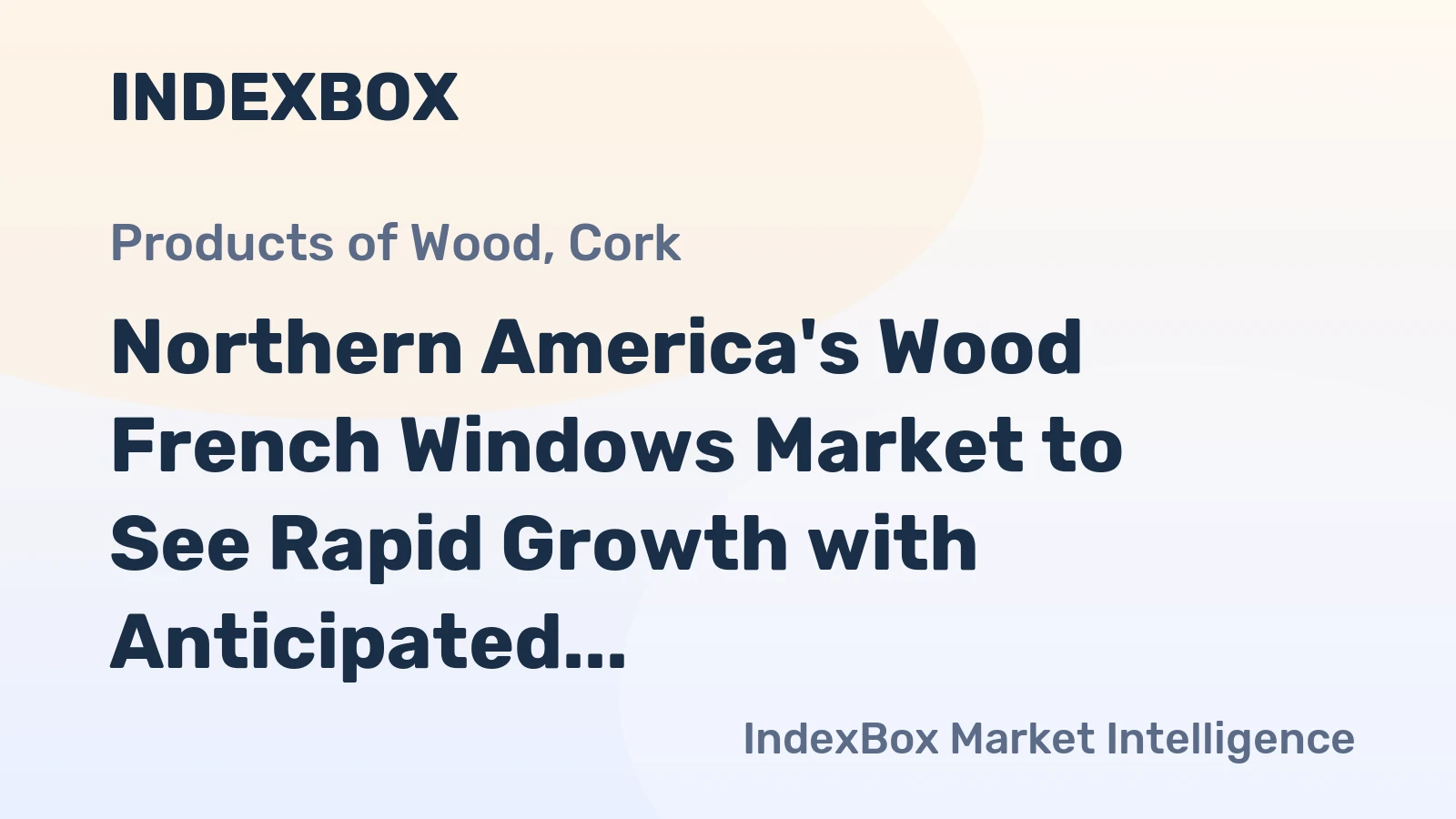 Northern America's Wood French Windows Market to See Rapid Growth with Anticipated CAGR of +20.3%