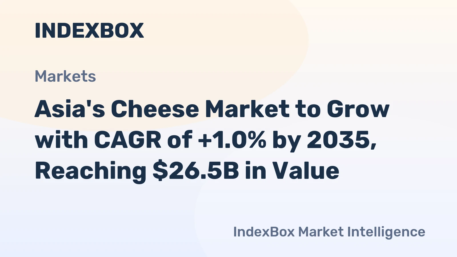 Asia's Cheese Market to Grow with CAGR of +1.0% by 2035, Reaching $26.5B in Value