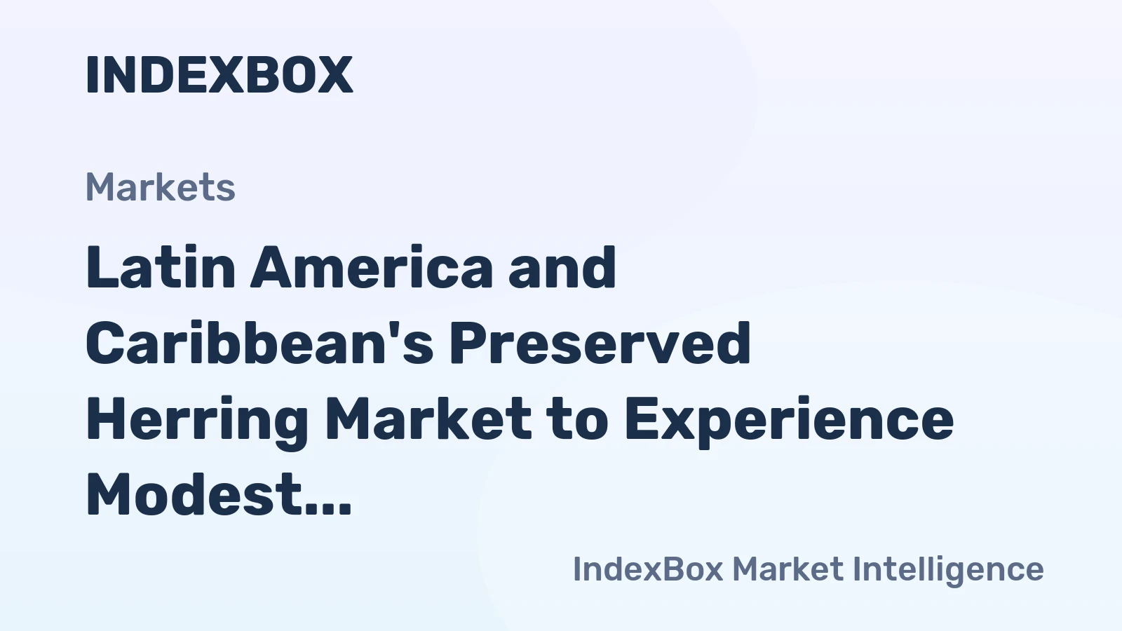 Latin America and Caribbean's Preserved Herring Market to Experience Modest Growth with +0.5% CAGR