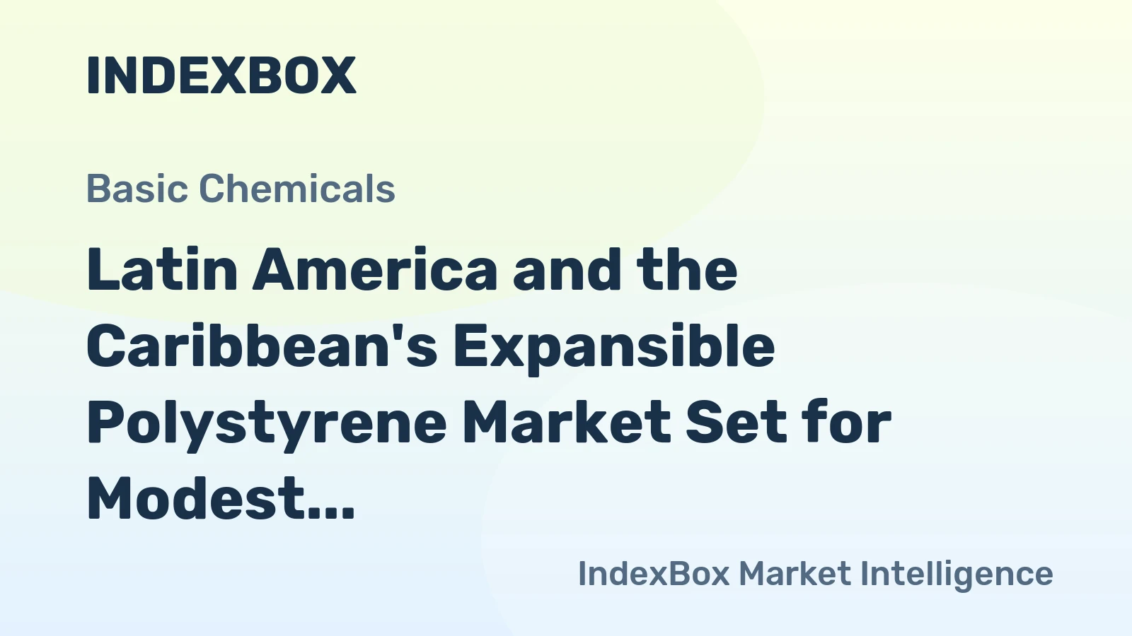 Latin America and the Caribbean's Expansible Polystyrene Market Set for Modest Growth to $1.9 Billion by 2035