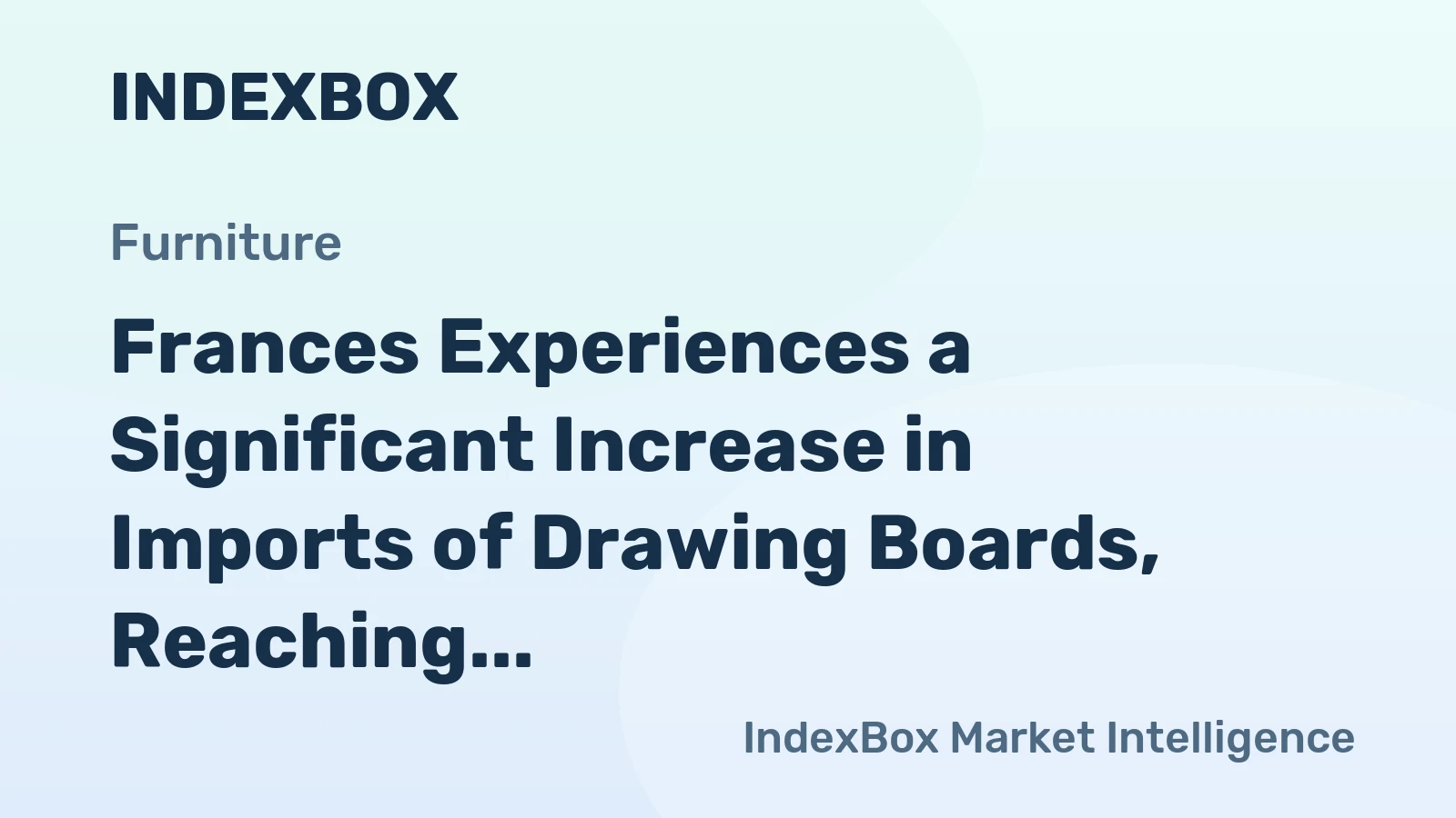 Frances Experiences a Significant Increase in Imports of Drawing Boards, Reaching $3.1M by September 2023.