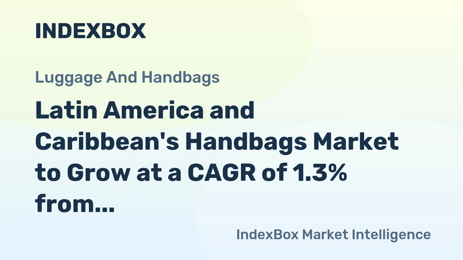 Latin America and Caribbean's Handbags Market to Grow at a CAGR of 1.3% from 2024 to 2035, Reaching 396M Units