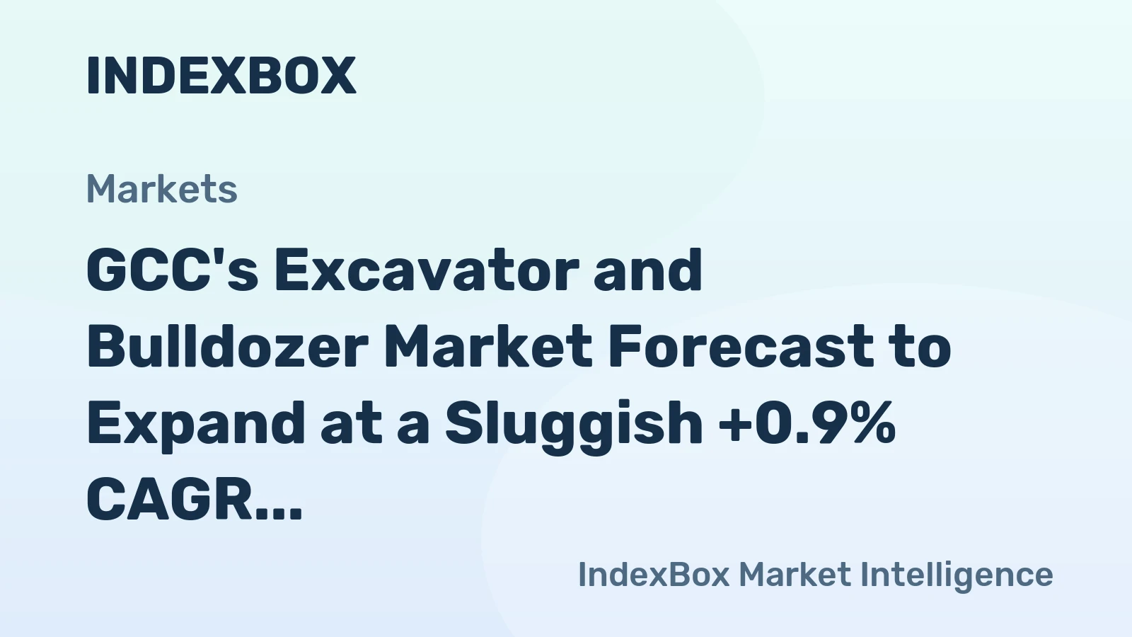 GCC's Excavator and Bulldozer Market Forecast to Expand at a Sluggish +0.9% CAGR Through 2035