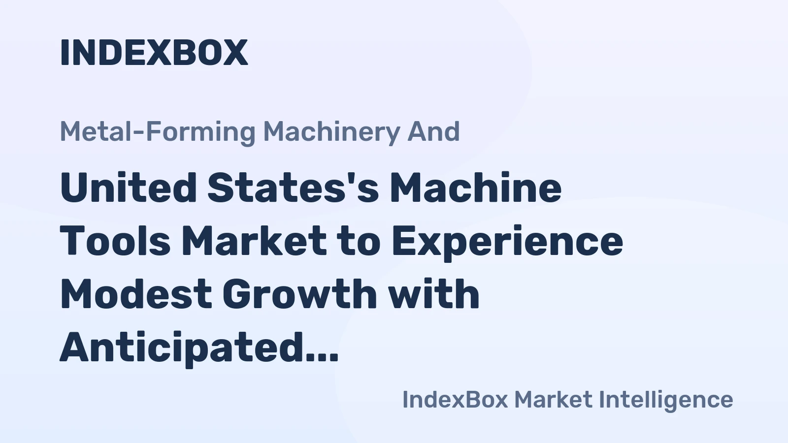 United States's Machine Tools Market to Experience Modest Growth with Anticipated CAGR of +1.0% from 2024 to 2035