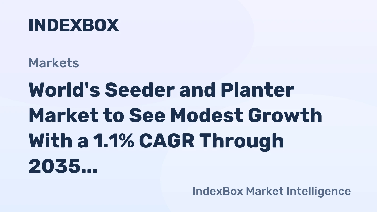 World's Seeder and Planter Market to See Modest Growth With a 1.1% CAGR Through 2035