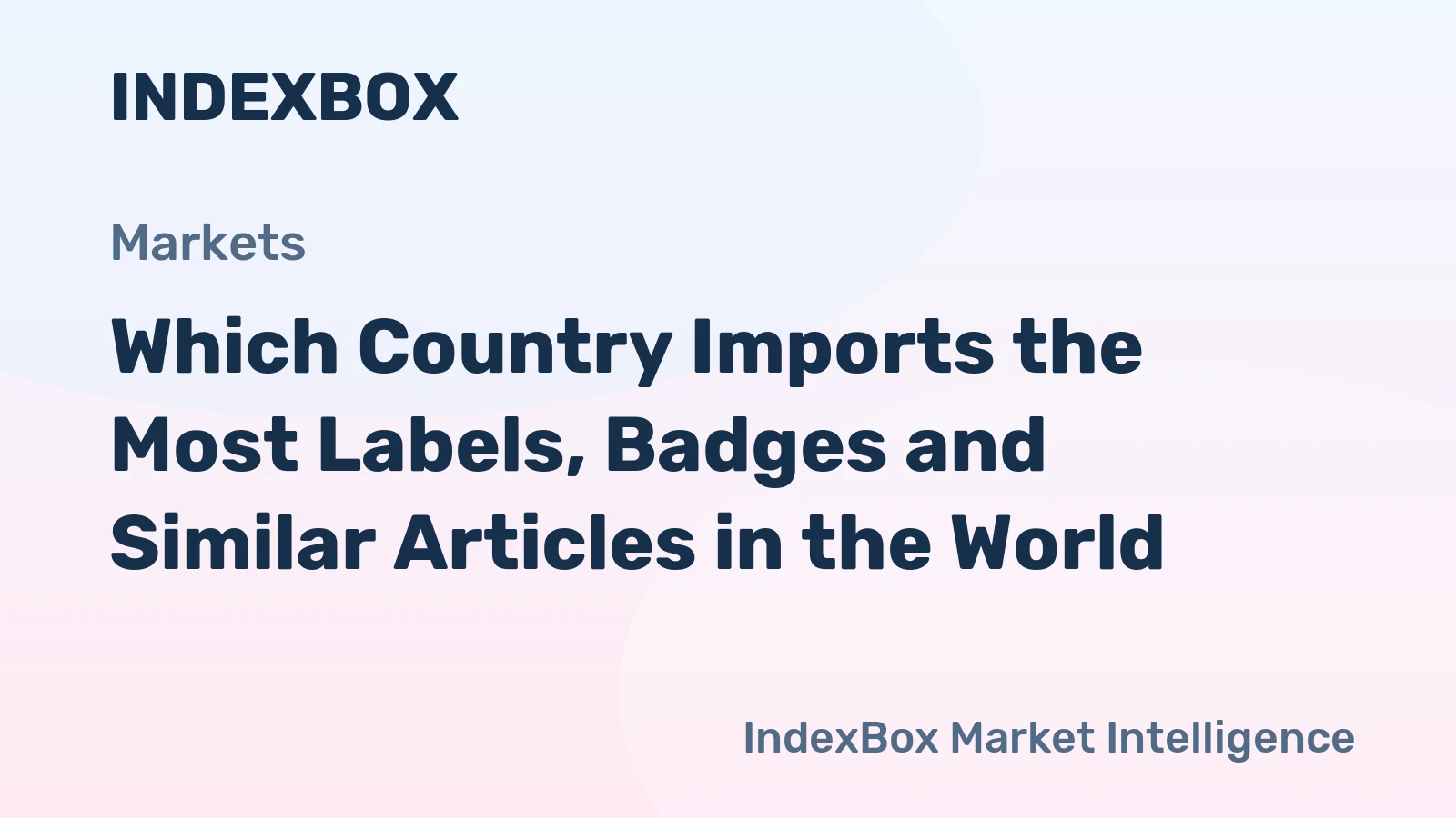Which Country Imports the Most Labels, Badges and Similar Articles in the World?