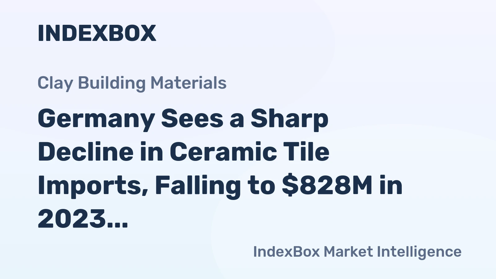 Germany Sees a Sharp Decline in Ceramic Tile Imports, Falling to $828M in 2023
