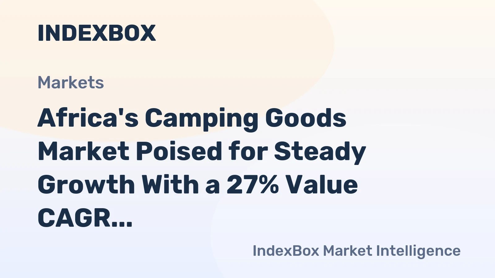 Africa's Camping Goods Market Poised for Steady Growth With a 27% Value CAGR Through 2035