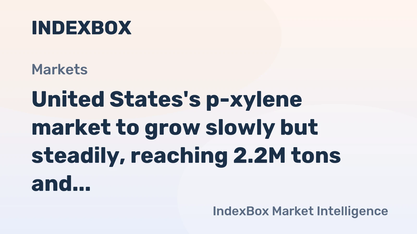 United States's p-xylene market to grow slowly but steadily, reaching 2.2M tons and $2.4B by 2035