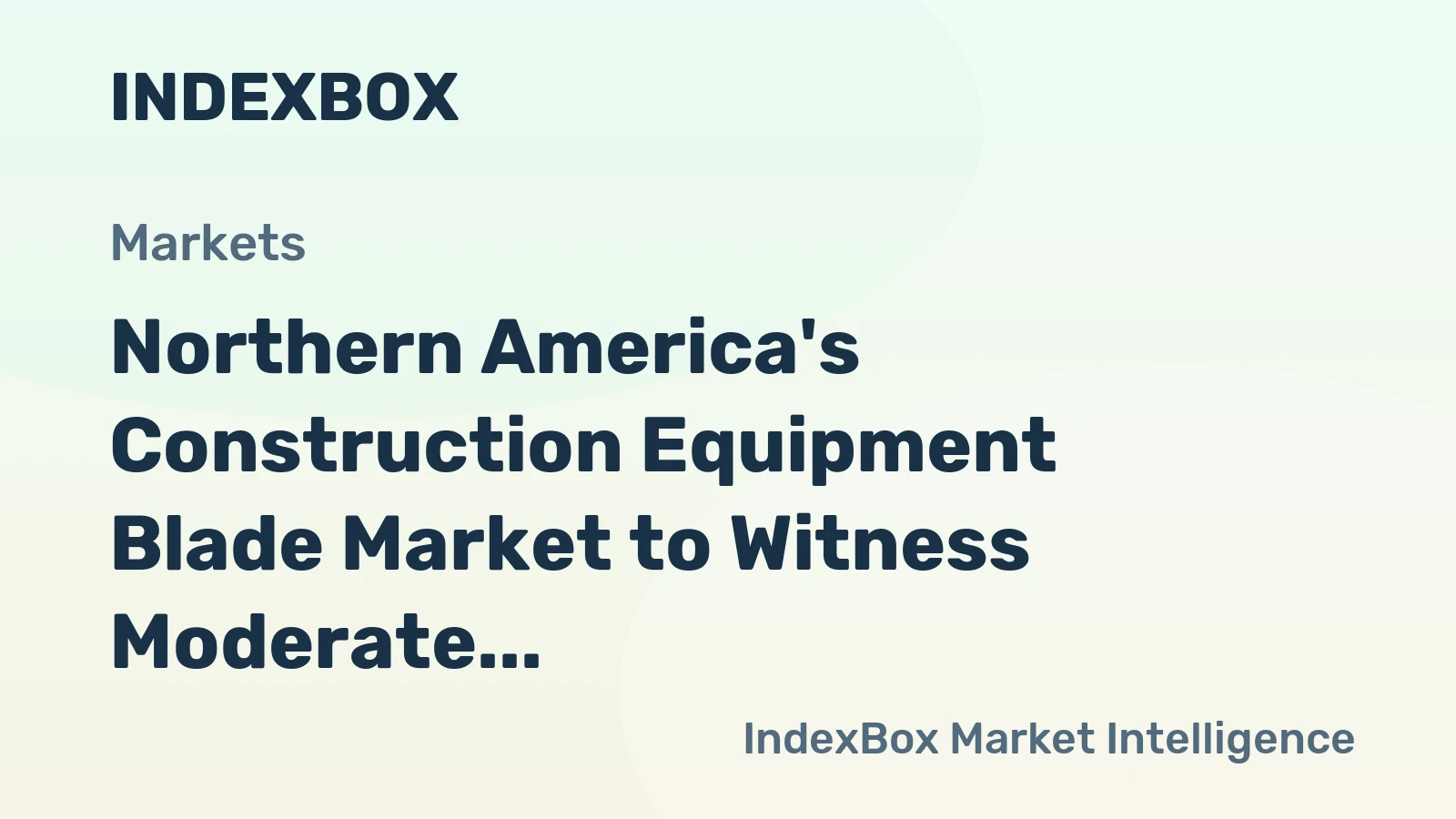 Northern America's Construction Equipment Blade Market to Witness Moderate Growth with +1.1% CAGR