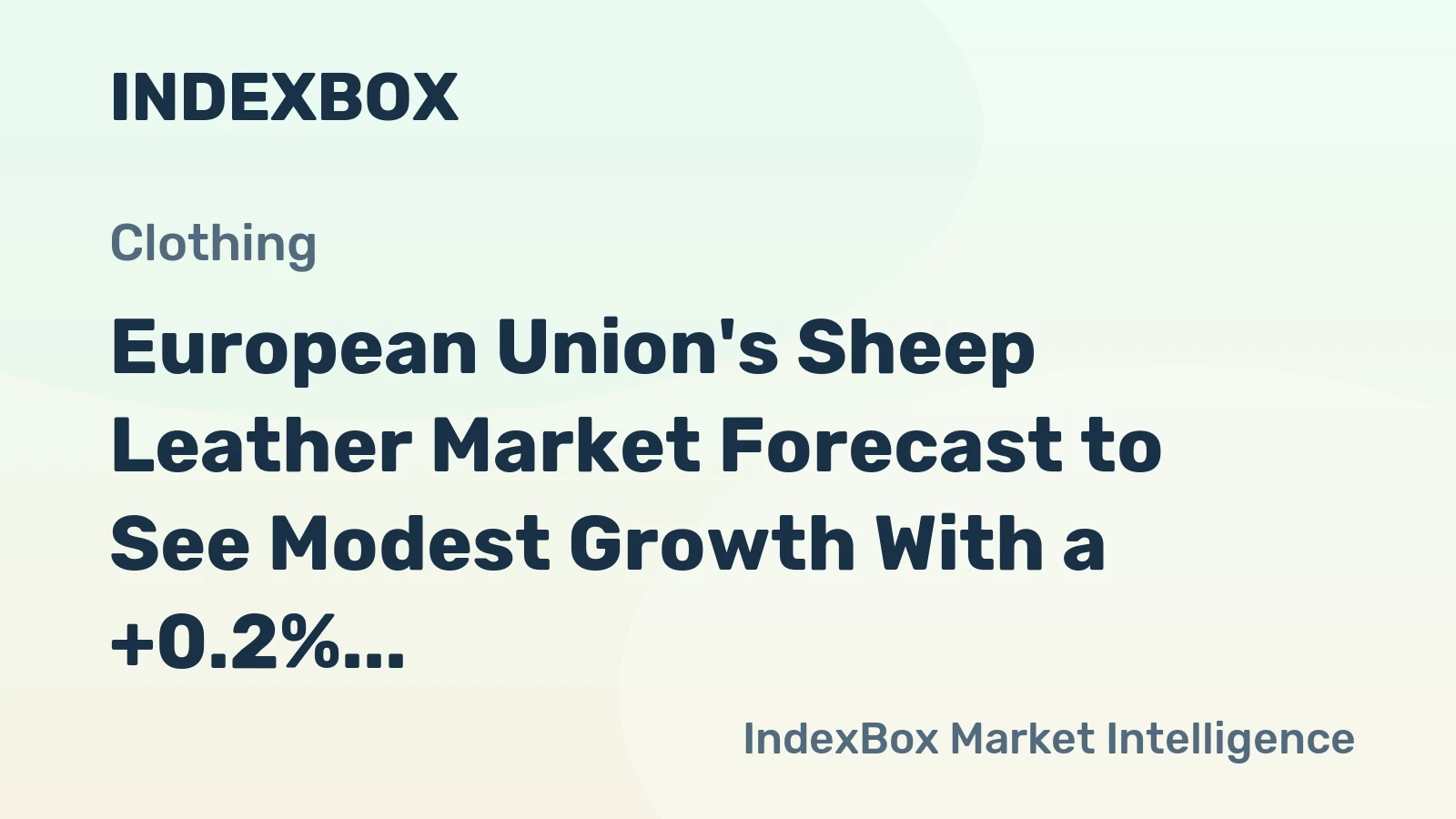 European Union's Sheep Leather Market Forecast to See Modest Growth With a +0.2% CAGR