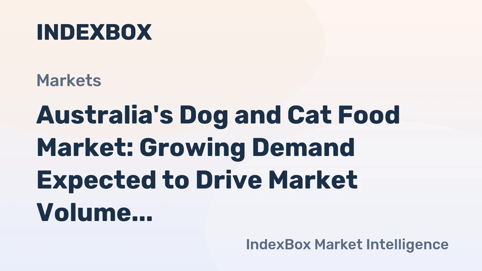 Australia's Dog and Cat Food Market: Growing Demand Expected to Drive Market Volume to 868K tons and Market Value to $1.7B by 2035