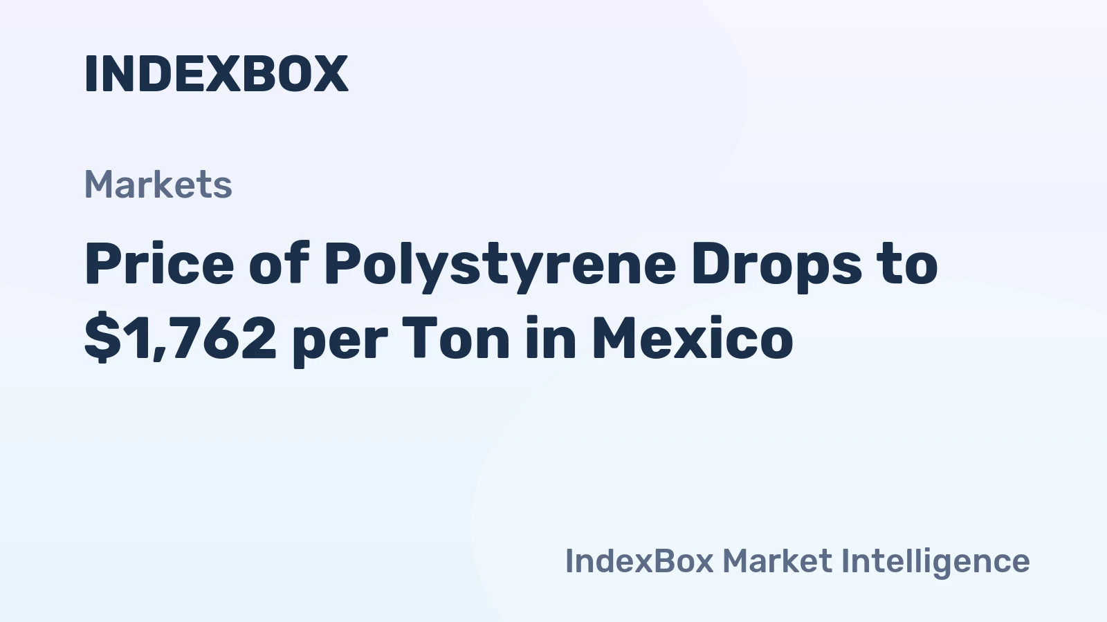 Price of Polystyrene Drops to $1,762 per Ton in Mexico