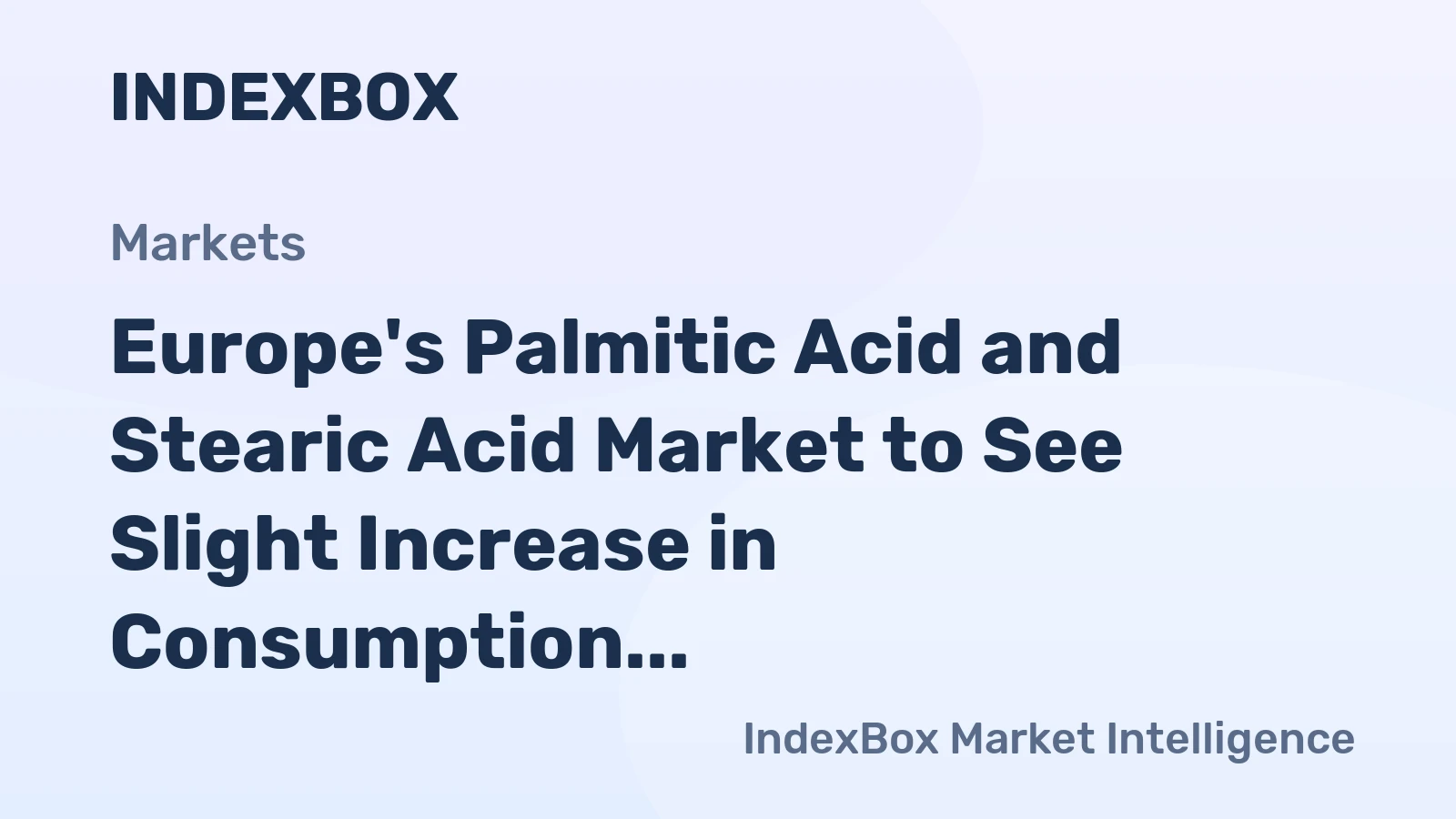 Europe's Palmitic Acid and Stearic Acid Market to See Slight Increase in Consumption, Reaching 315K Tons by 2035 and $857M in Value