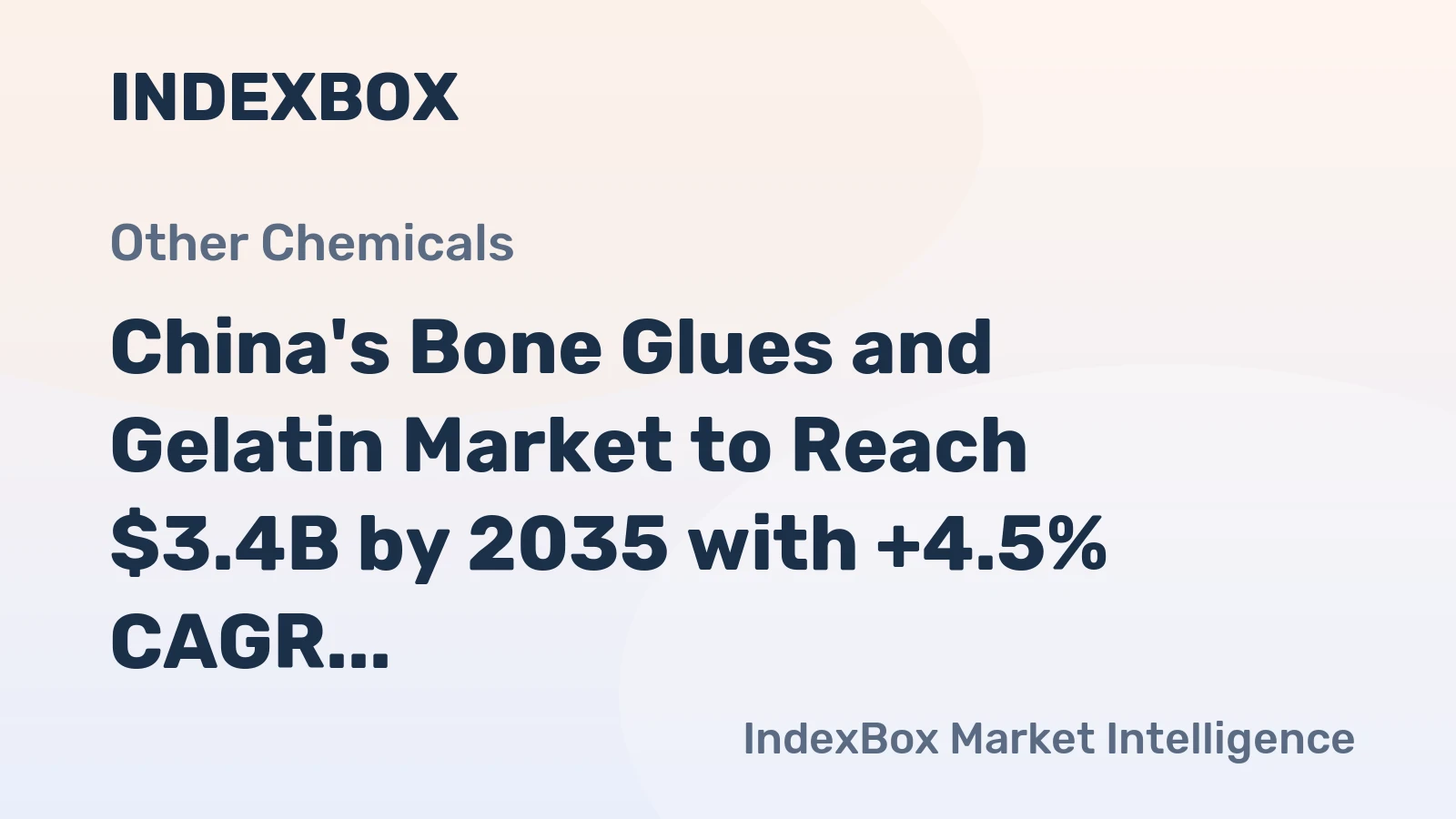 China's Bone Glues and Gelatin Market to Reach $3.4B by 2035 with +4.5% CAGR