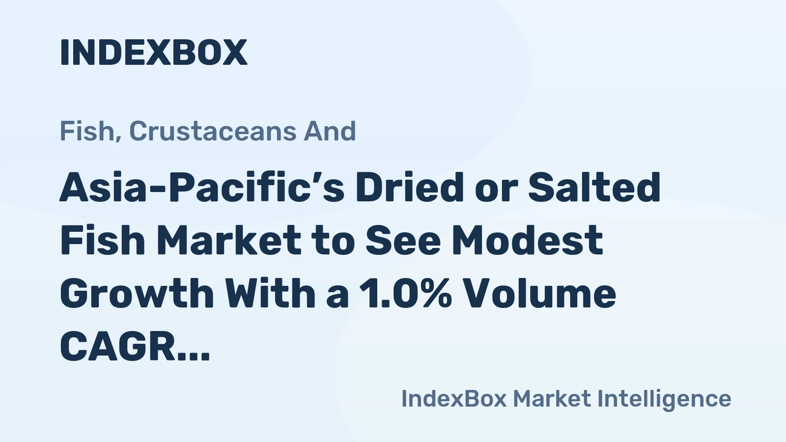 Asia-Pacific’s Dried or Salted Fish Market to See Modest Growth With a 1.0% Volume CAGR