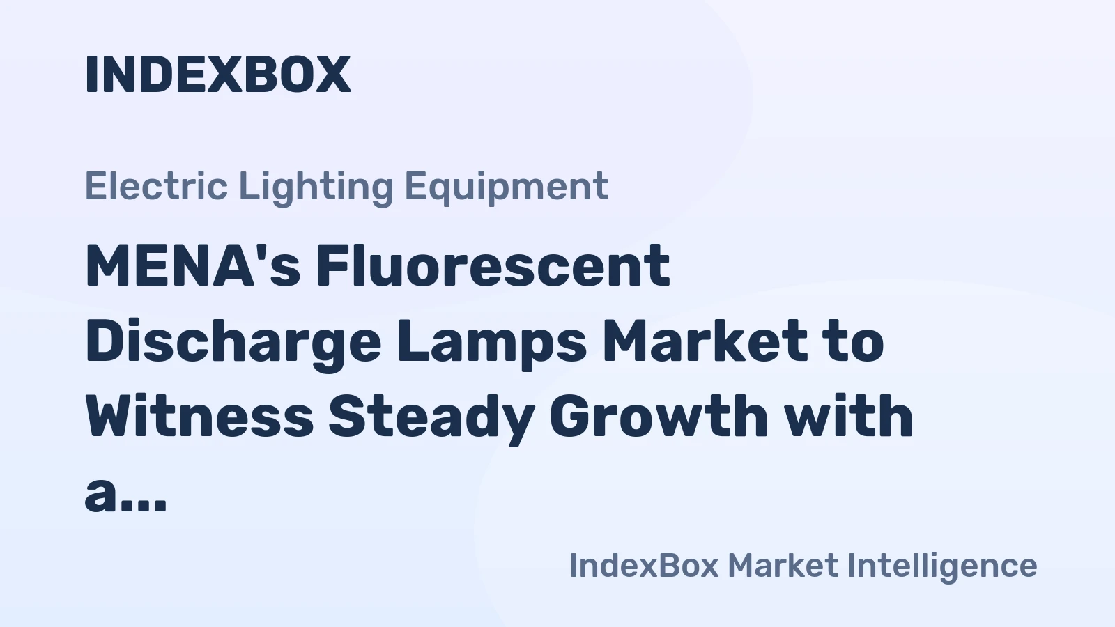 MENA's Fluorescent Discharge Lamps Market to Witness Steady Growth with a CAGR of +3.8% from 2024-2035