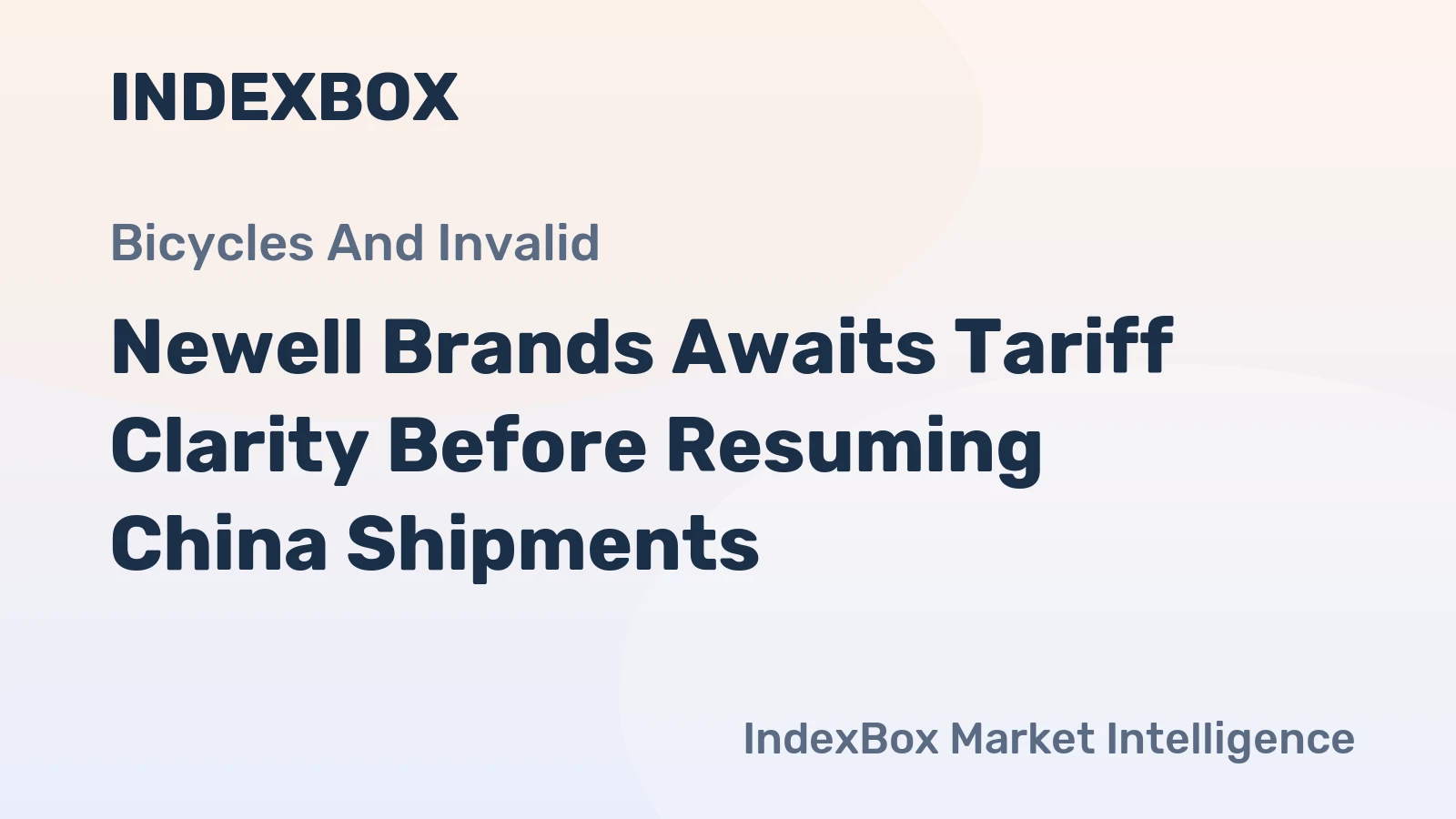 Newell Brands Awaits Tariff Clarity Before Resuming China Shipments
