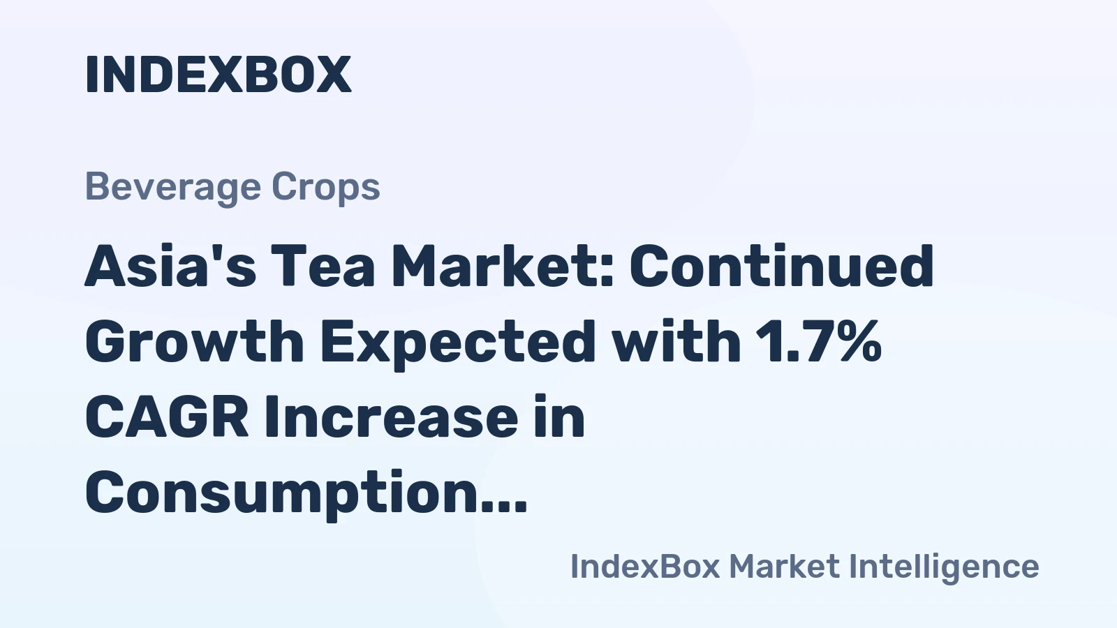 Asia's Tea Market: Continued Growth Expected with 1.7% CAGR Increase in Consumption Volume