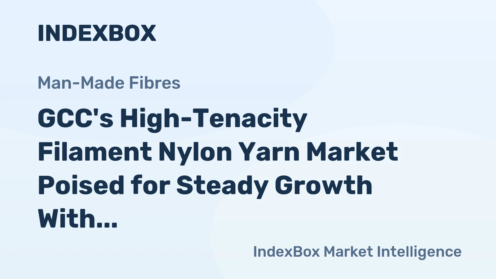 GCC's High-Tenacity Filament Nylon Yarn Market Poised for Steady Growth With 2.2% CAGR in Value
