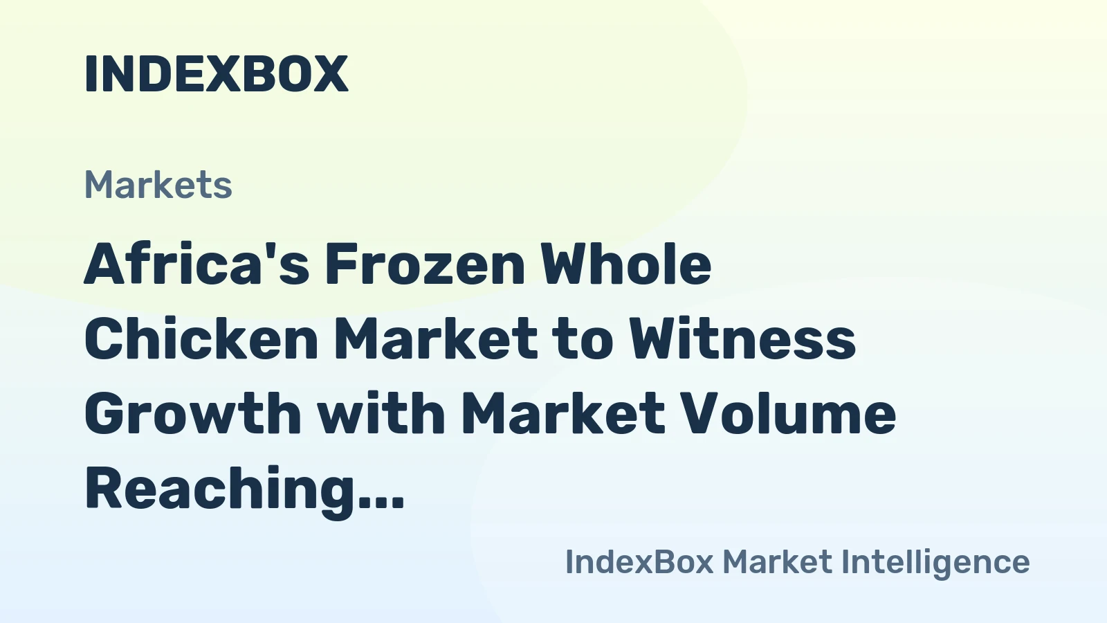 Africa's Frozen Whole Chicken Market to Witness Growth with Market Volume Reaching 1.2M Tons and Value Reaching $1.6B by 2035