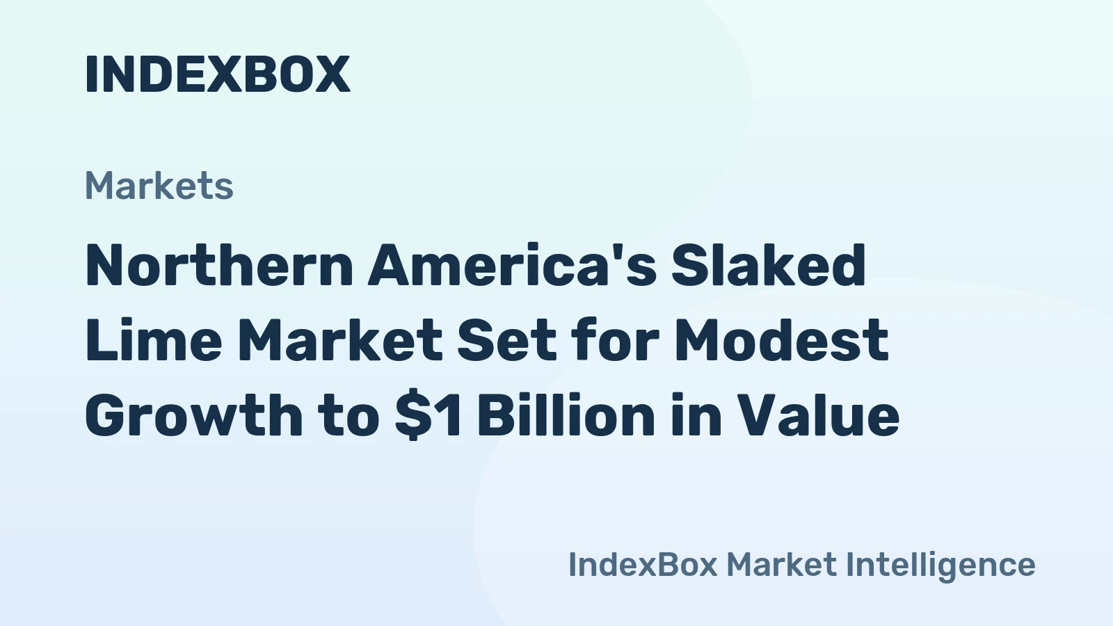 Northern America's Slaked Lime Market Set for Modest Growth to $1 Billion in Value