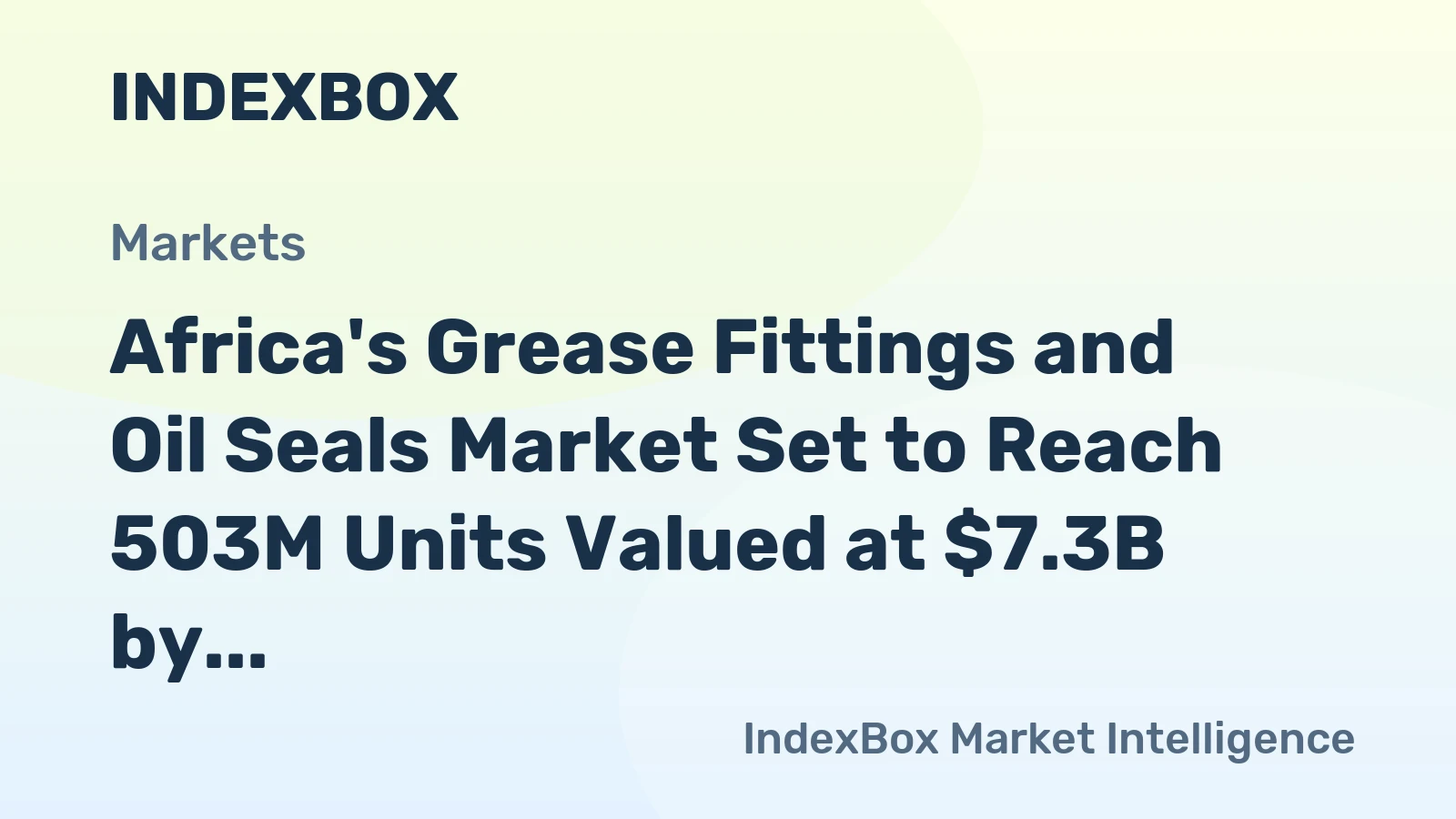 Africa's Grease Fittings and Oil Seals Market Set to Reach 503M Units Valued at $7.3B by 2035