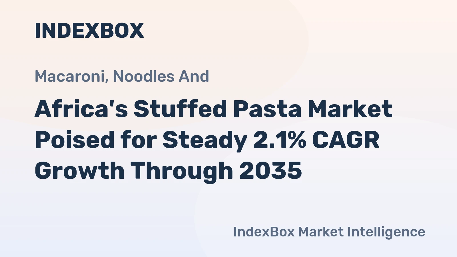 Africa's Stuffed Pasta Market Poised for Steady 2.1% CAGR Growth Through 2035