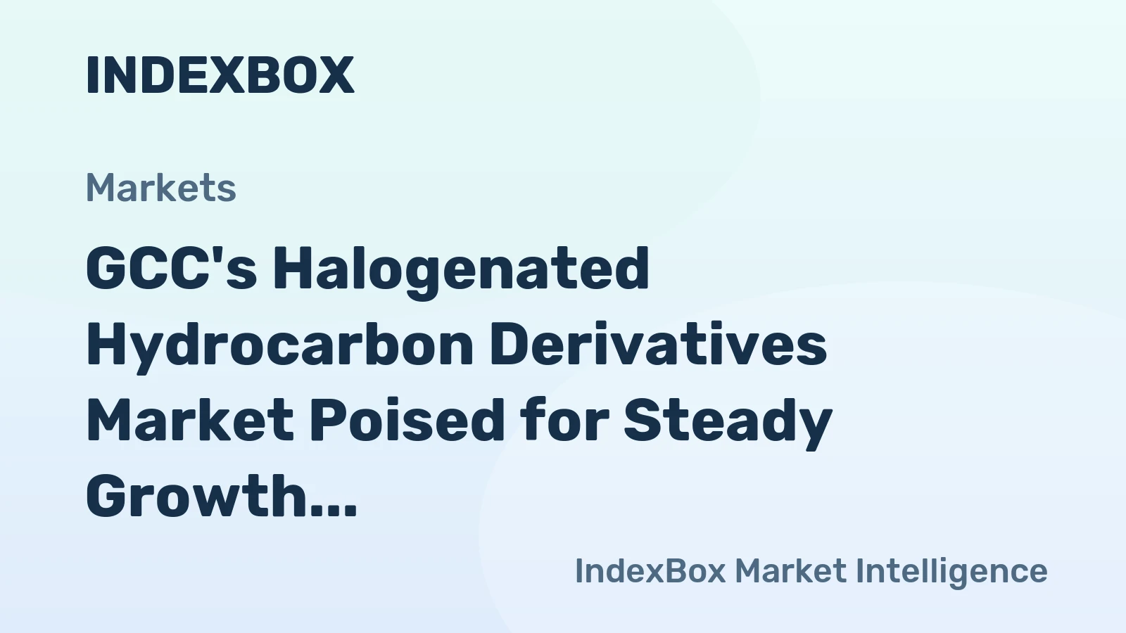 GCC's Halogenated Hydrocarbon Derivatives Market Poised for Steady Growth With 1.7% Volume CAGR