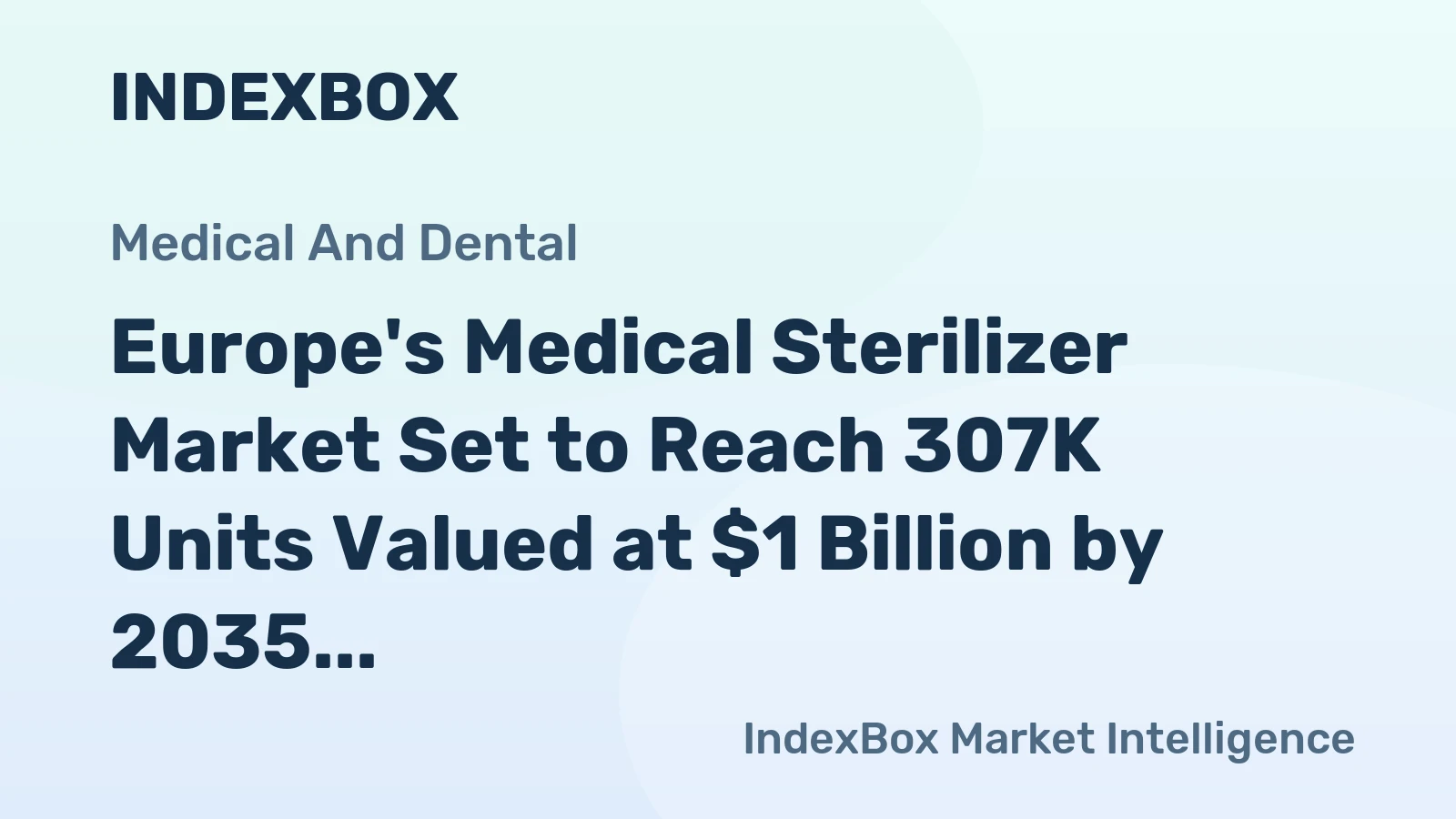 Europe's Medical Sterilizer Market Set to Reach 307K Units Valued at $1 Billion by 2035
