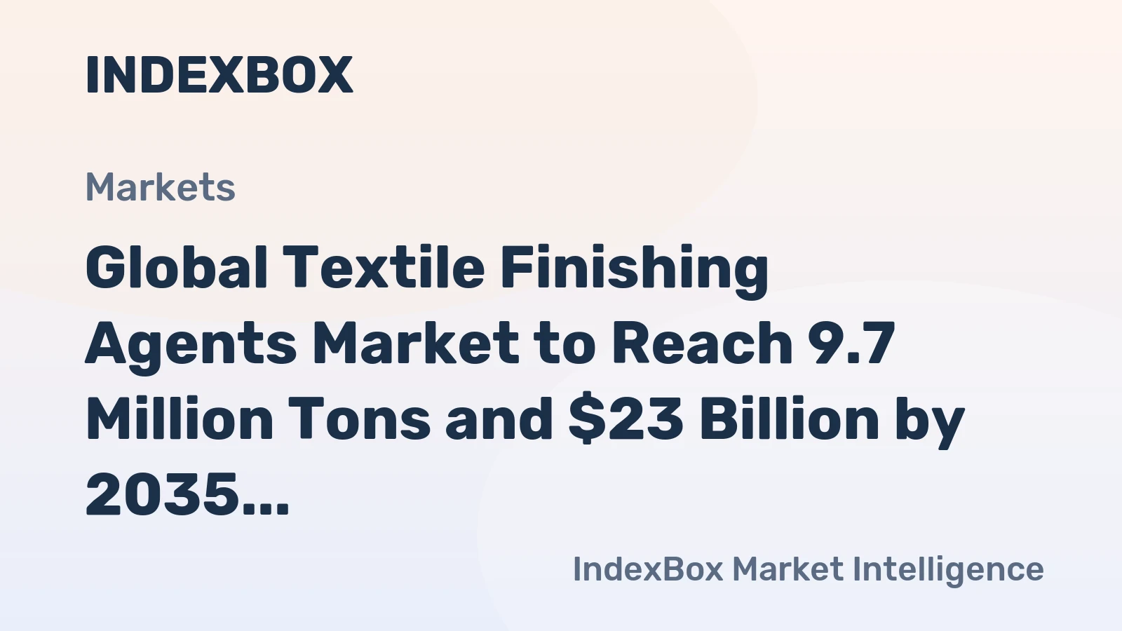 Global Textile Finishing Agents Market to Reach 9.7 Million Tons and $23 Billion by 2035