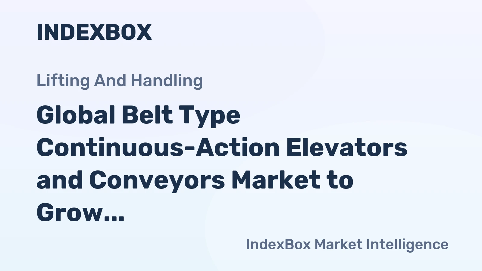 Global Belt Type Continuous-Action Elevators and Conveyors Market to Grow at a CAGR of +1.3% through 2035