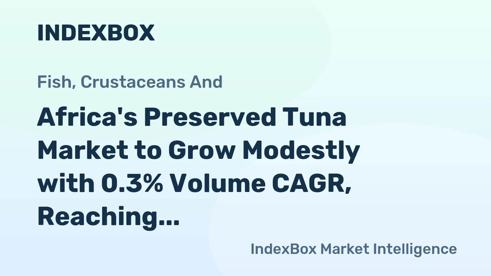 Africa's Preserved Tuna Market to Grow Modestly with 0.3% Volume CAGR, Reaching 230K Tons by 2035 and $1.2B in Value