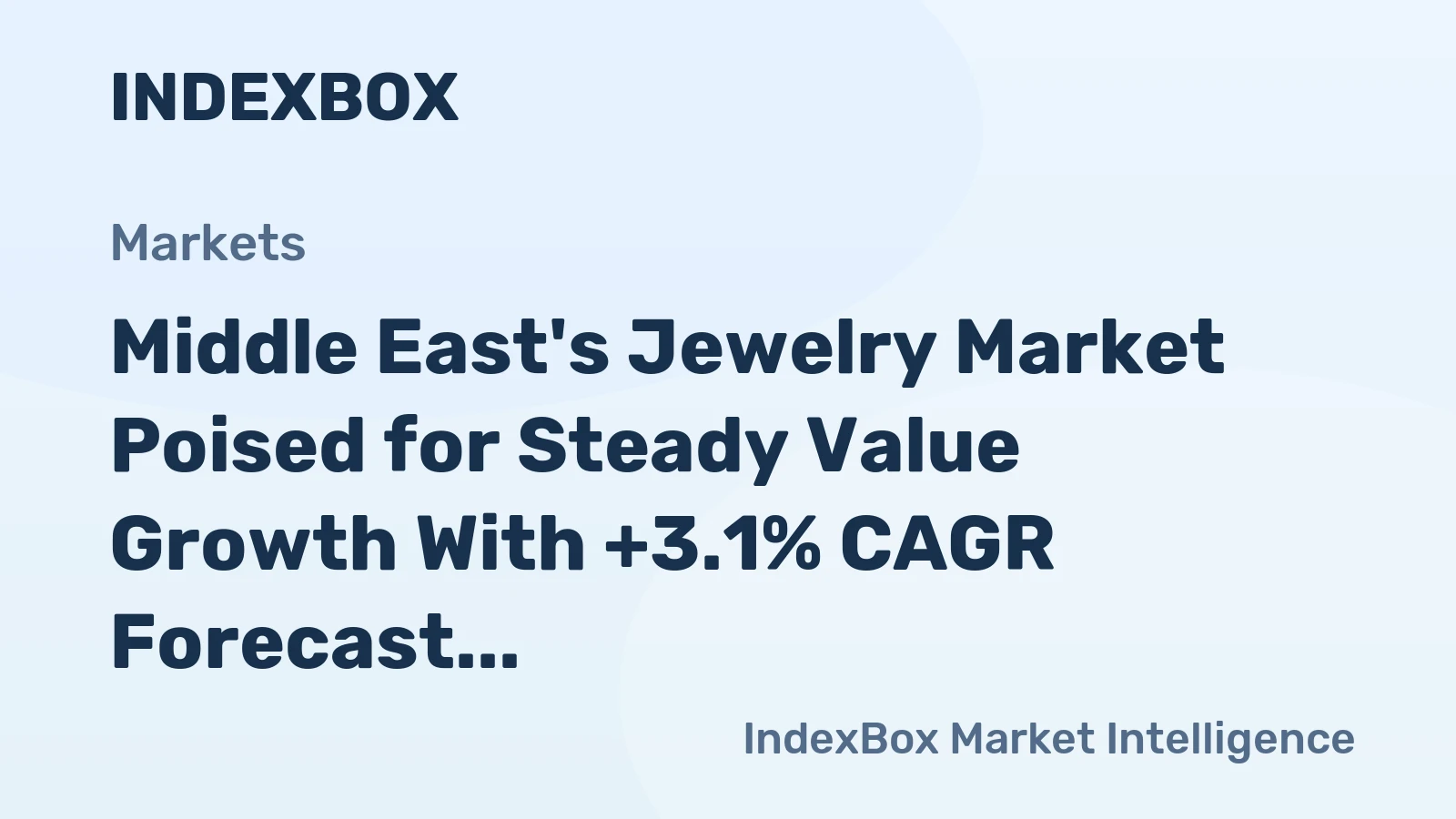 Middle East's Jewelry Market Poised for Steady Value Growth With +3.1% CAGR Forecast