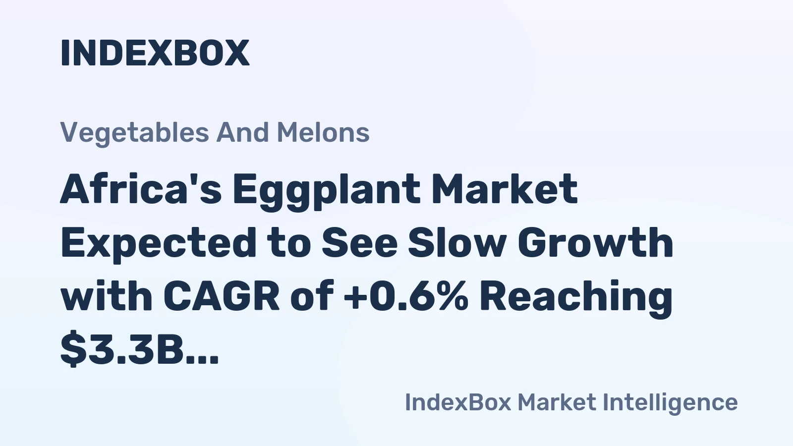 Africa's Eggplant Market Expected to See Slow Growth with CAGR of +0.6% Reaching $3.3B by 2035