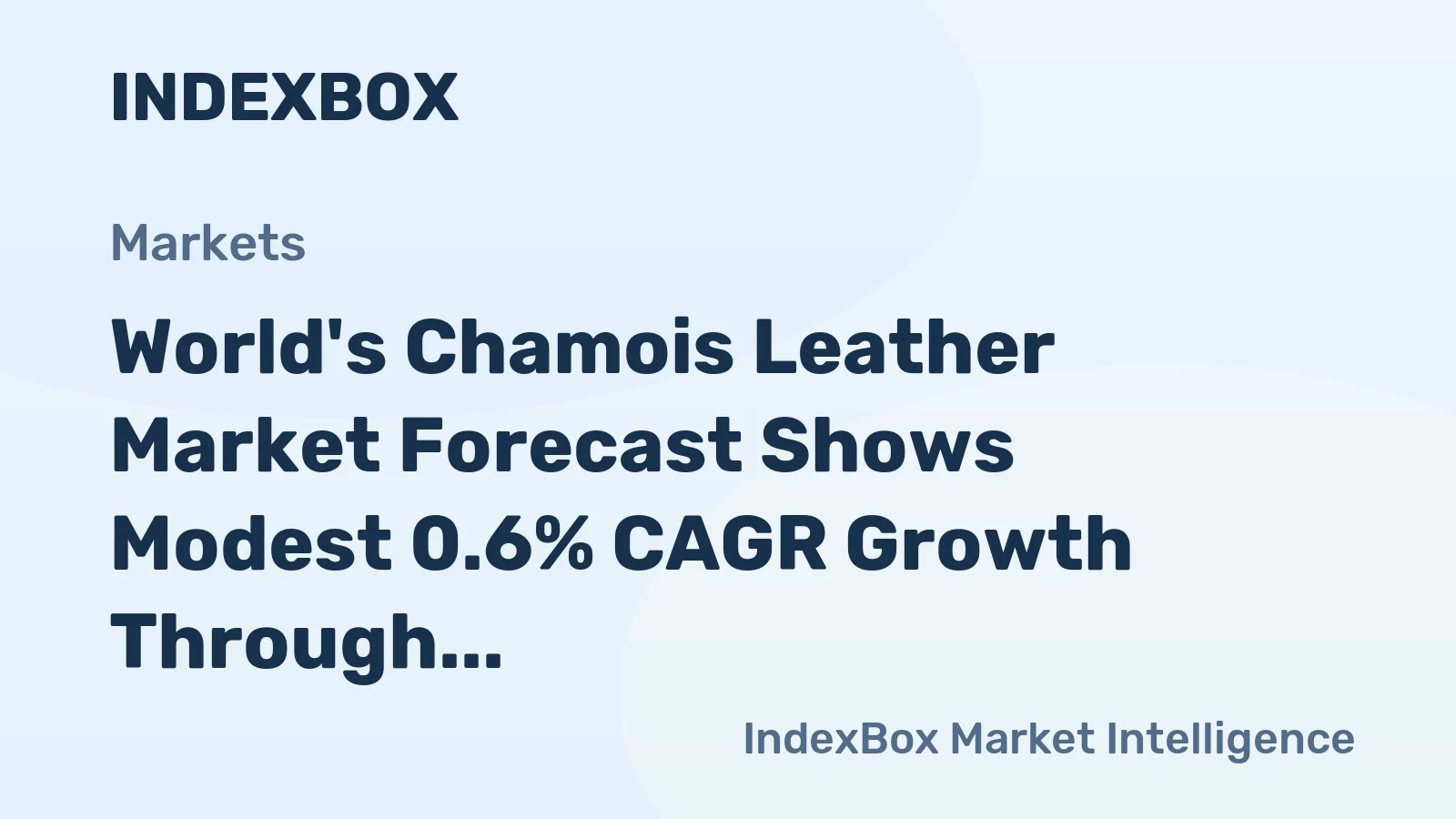 World's Chamois Leather Market Forecast Shows Modest 0.6% CAGR Growth Through 2035