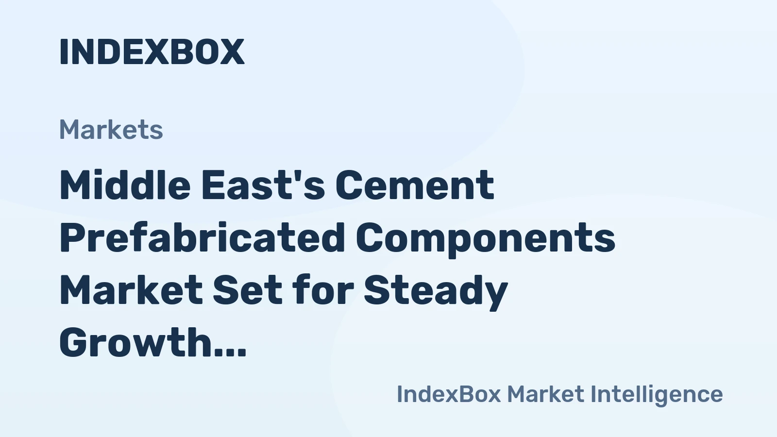 Middle East's Cement Prefabricated Components Market Set for Steady Growth with a 1.9% CAGR in Value