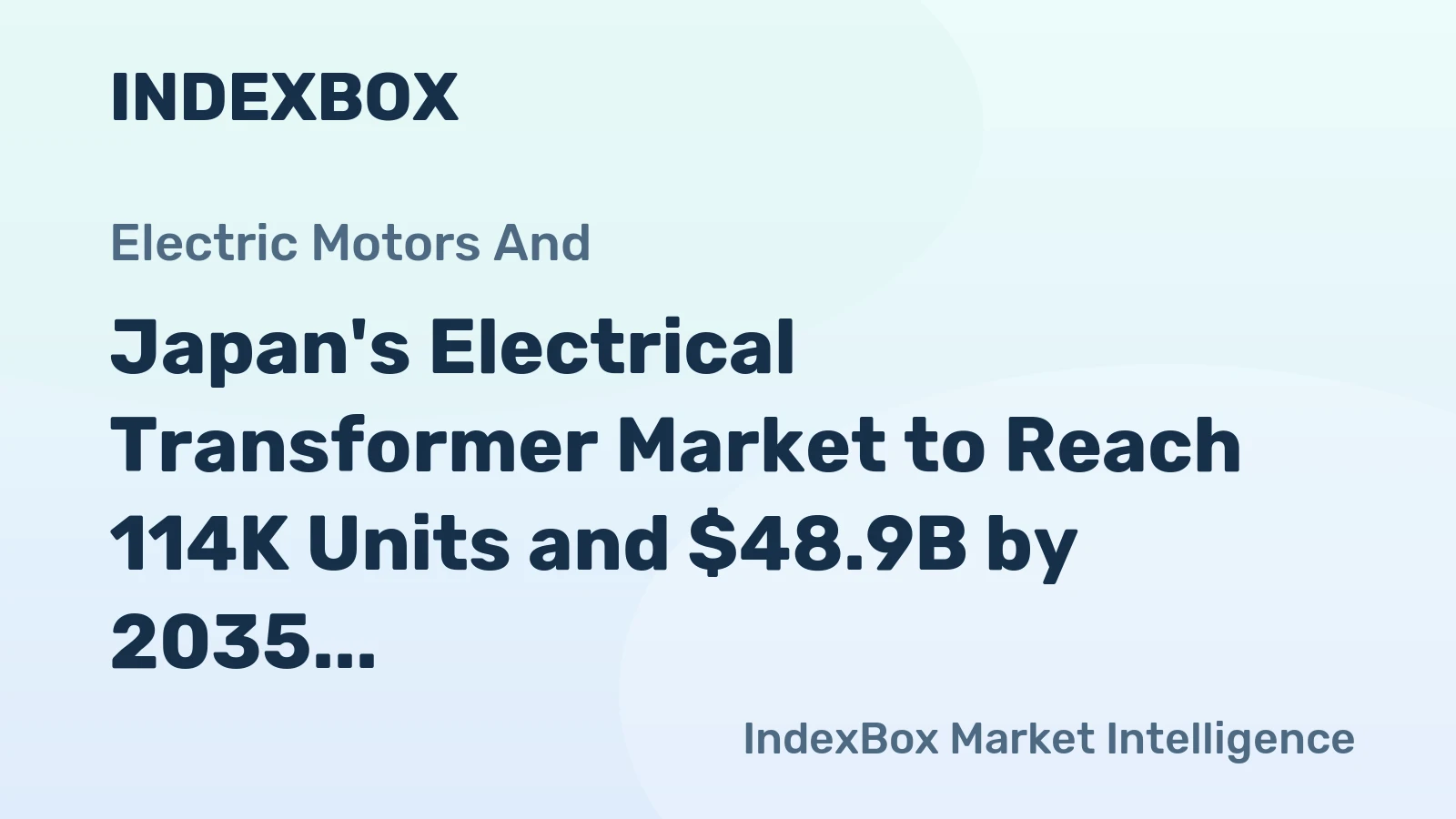 Japan's Electrical Transformer Market to Reach 114K Units and $48.9B by 2035