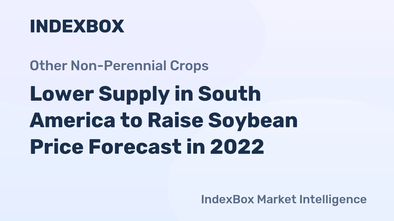 Lower Supply in South America to Raise Soybean Price Forecast in 2022