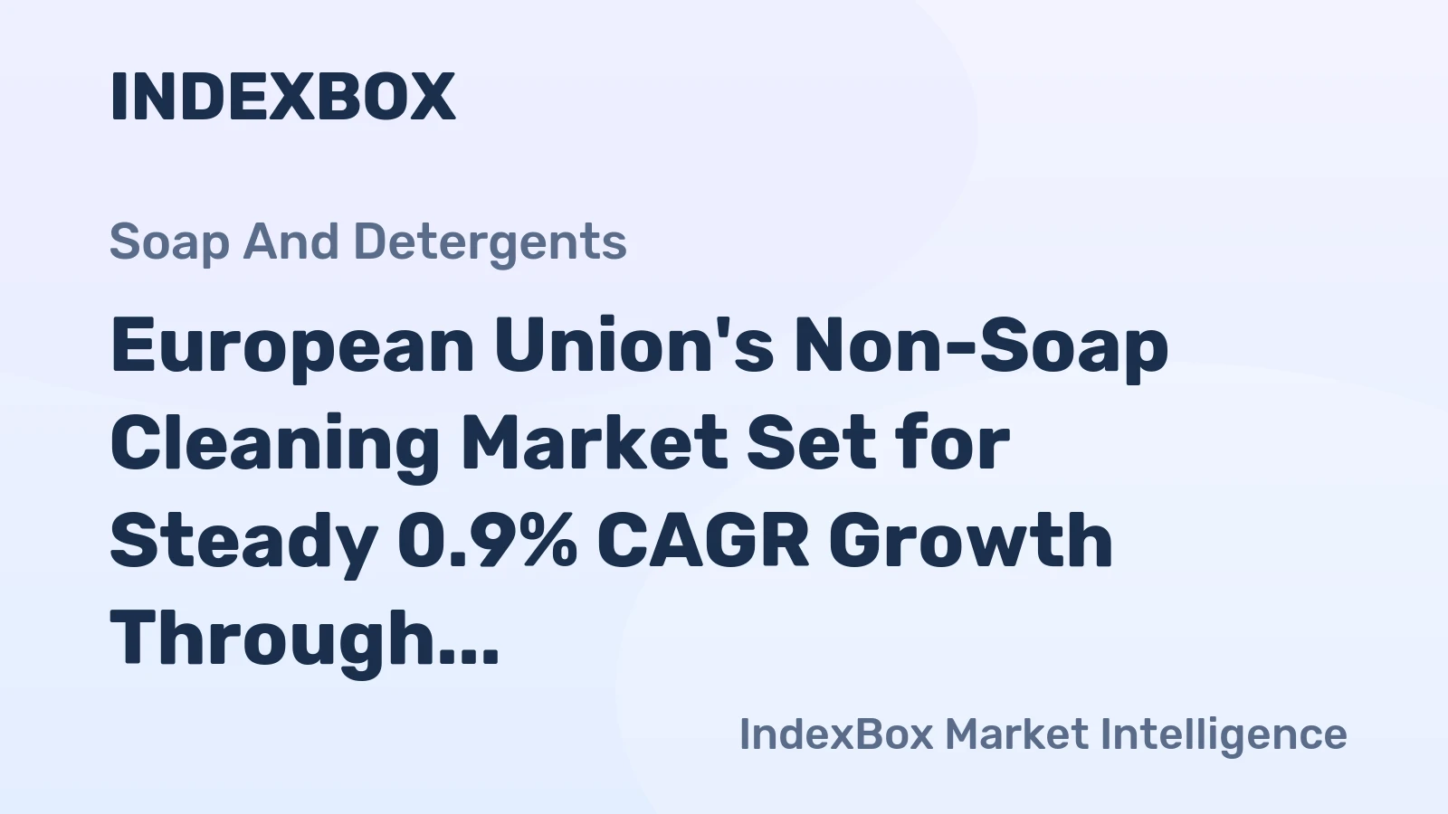 European Union's Non-Soap Cleaning Market Set for Steady 0.9% CAGR Growth Through 2035