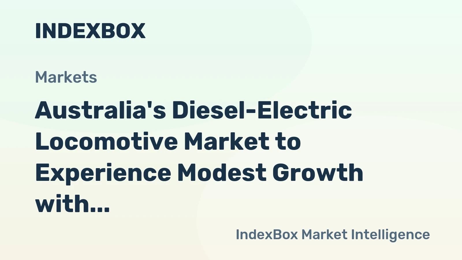 Australia's Diesel-Electric Locomotive Market to Experience Modest Growth with a +2.0% CAGR through 2035